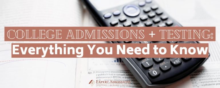 College Admissions + Testing: Everything You Need to Know - Expert ...