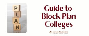 Guide to Block Plan Colleges - Expert Admissions