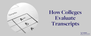 How Colleges Evaluate Transcripts - Expert Admissions